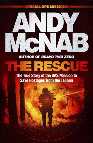 The Rescue: The True Story of the SAS Mission to Save Hostages From the ...