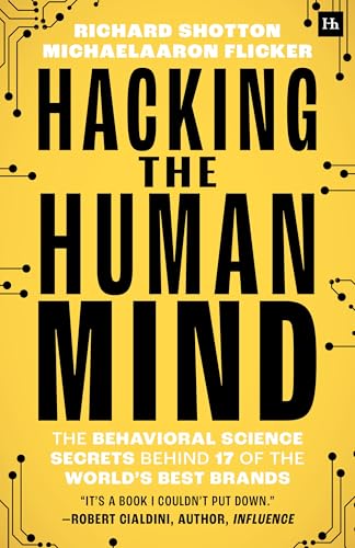Hacking the Human Mind: The Behavioral Science Secrets Behind 17 of the ...