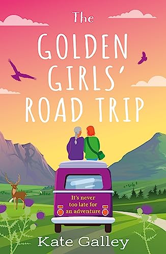 The Golden Girls' Road Trip by Kate Galley - Book Outlet