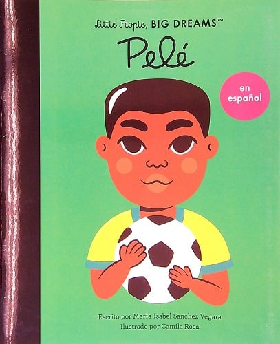 Pele (Little People, Big Dreams) by Maria Isabel Sanchez Vegara - Book ...