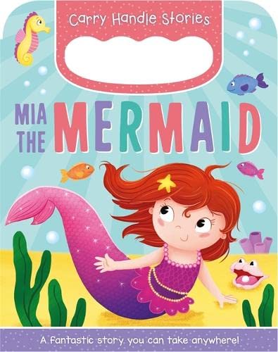 Mia the Mermaid (Carry Handle Stories) by Igloo Books Ltd. - Book Outlet