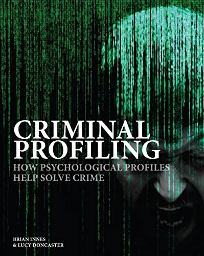 Criminal Profiling: How Psychological Profiles Help Solve Crime by ...