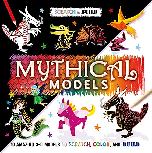 Mythical Models: 10 Amazing 3-D Models to Scratch, Color, and Build ...