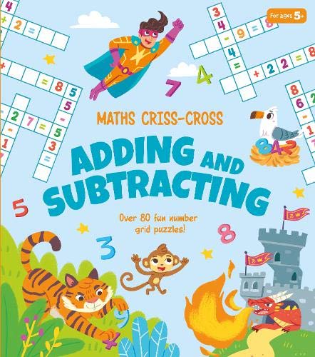 Adding and Subtracting: Over 80 Fun Number Grid Puzzles! (Maths Criss ...
