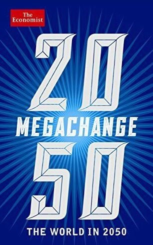 Megachange: The World in 2050 (The Economist) by Daniel (Edt) Franklin ...