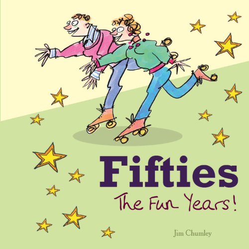 Fifties: The Fun Years!
