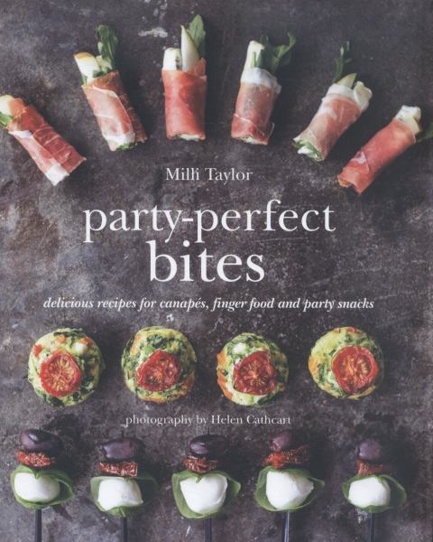 Party-Perfect Bites: 100 Delicious Recipes for Canapes, Finger Food and ...