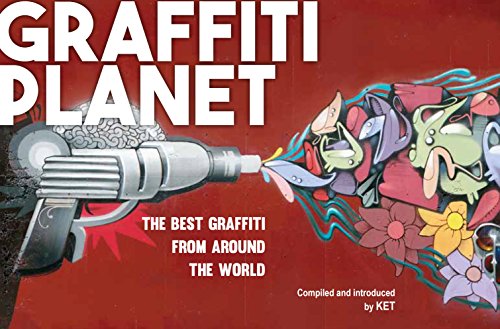 Graffiti Planet: The Best Graffiti From Around the World by Ket - Book ...