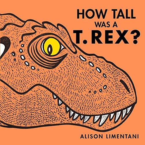 How Tall Was a T. Rex? (Wild Facts & Amazing Math) by Alison Limentani ...