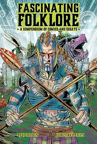 Fascinating Folklore: A Compendium of Comics and Essays by John Reppion ...