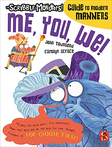 Me, You, We! (The Scribble Monsters!: Guide to Modern Manners) by John ...