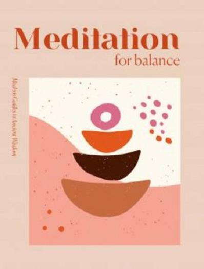 Meditation for Balance (Modern Guides to Ancient Wisdom) by Herron Book Distributors Pty Ltd ...