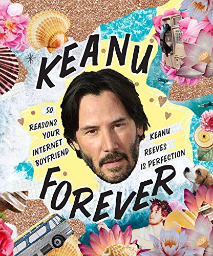 Keanu Forever: 50 Reasons Your Internet Boyfriend Keanu Reeves Is ...