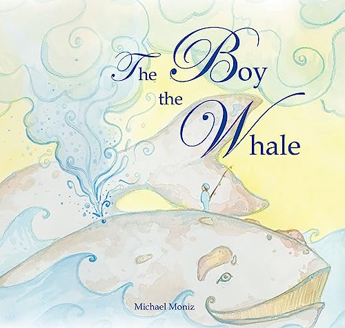 The Boy and the Whale by Michael Moniz - Book Outlet