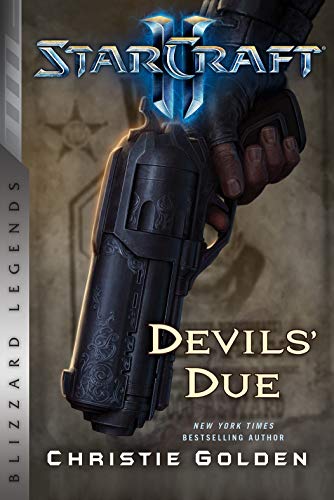 The Devil's Due (Starcraft: Blizzard Legends) by Christie Golden - Book ...