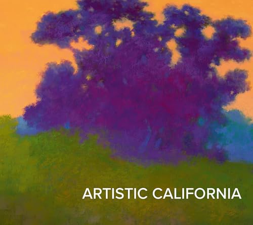 Artistic California: Regional Art From the Collection of the Fine Arts ...