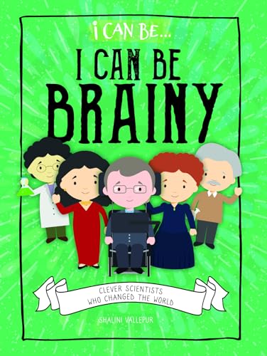 I Can Be Brainy: Clever Scientists Who Changed the World by Shalini ...