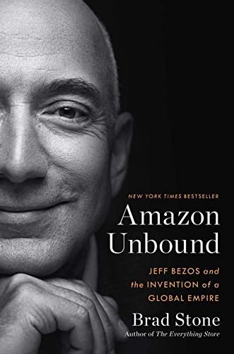 Amazon Unbound: Jeff Bezos and the Invention of a Global Empire by Brad ...