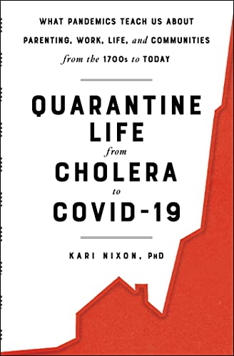 Quarantine Life from Cholera to COVID-19: What Pandemics Teach Us About ...