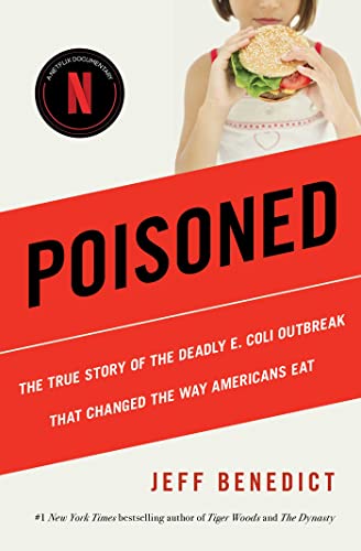 Poisoned: The True Story of the Deadly E. Coli Outbreak That Changed ...
