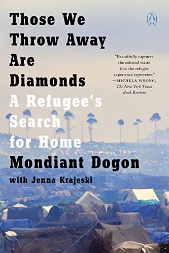 Those We Throw Away Are Diamonds: A Refugee's Search for Home by ...