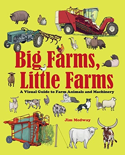 Big Farms, Little Farms: A Visual Guide to Farms and Farm Animals and ...