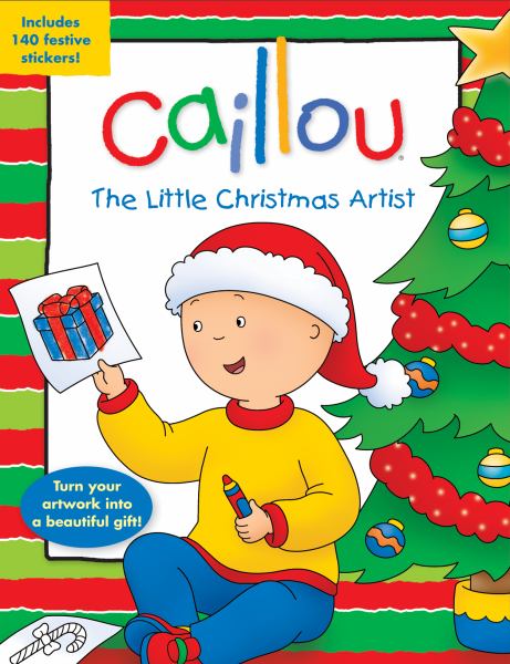 Caillou: The Little Christmas Artist Coloring & Activity Book by Anne ...