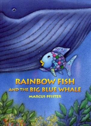 Rainbow Fish and the Big Blue Whale by Marcus Pfister - Book Outlet