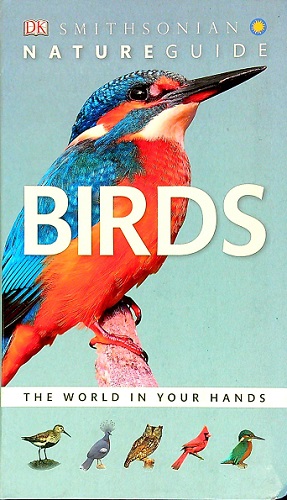 Birds: The World in Your Hands (Smithsonian Nature Guide) by DK ...