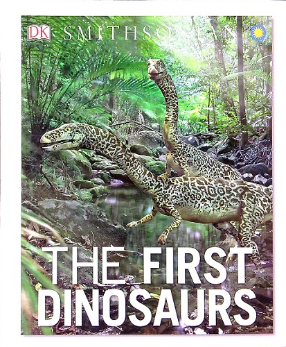 The First Dinosaurs (DK Smithsonian) by DK Publishing - Book Outlet