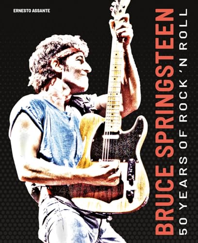 Bruce Springsteen: 50 Years of Rock 'N' Roll by Ernesto Assante - Book ...