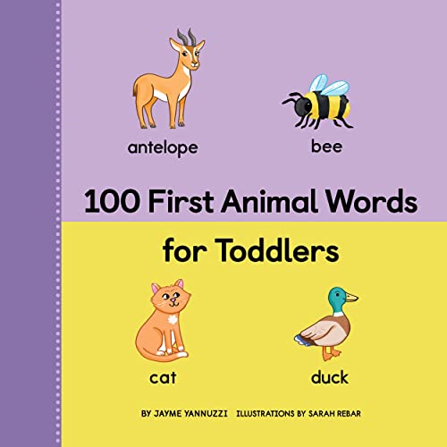 100 First Animal Words for Toddlers (100 First Words) by Jayme Yannuzzi ...